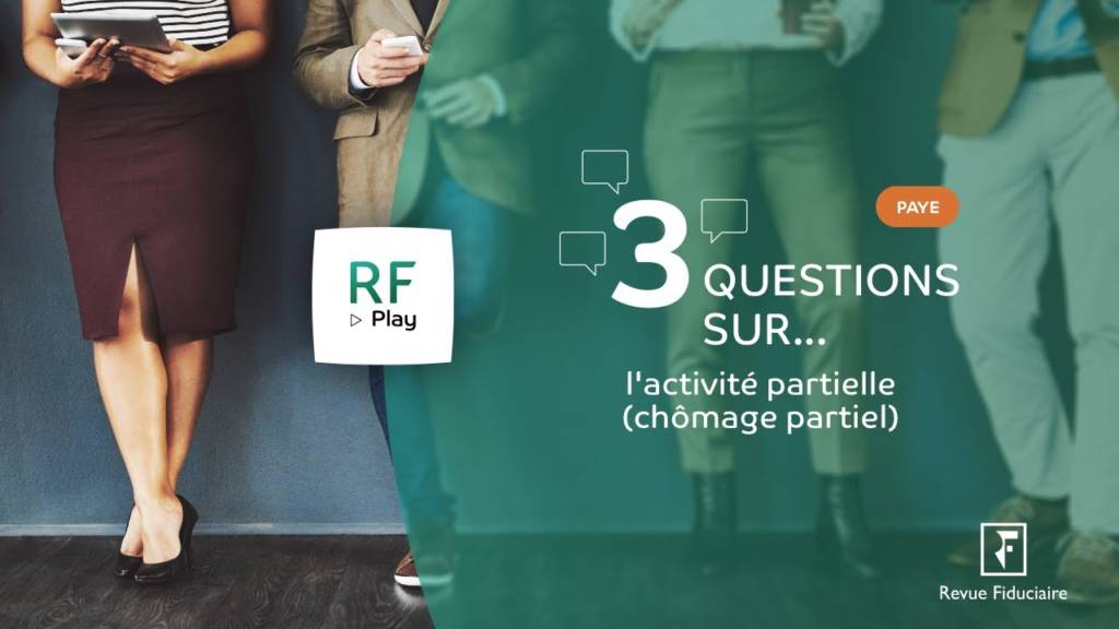 3 Questions sur l'activité partielle (chômage partiel) - RF Blog